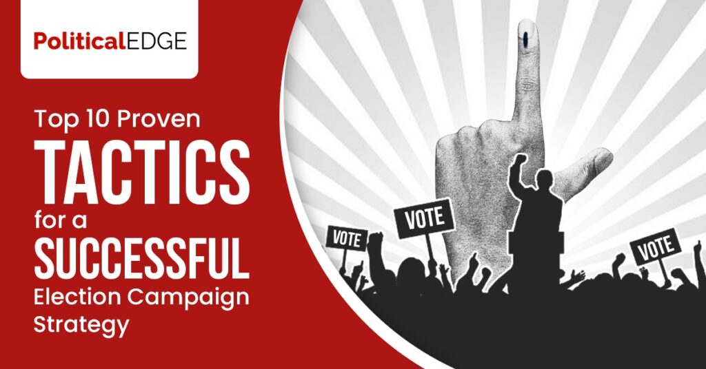 Top 10 Proven Tactics for a Successful Election Campaign Strategy